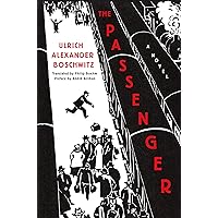 Amazon.com: The Passenger: A Novel: 9781250317148: Boschwitz, Ulrich ...