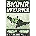 Skunk Works: A Personal Memoir of My Years... by Ben R. Rich