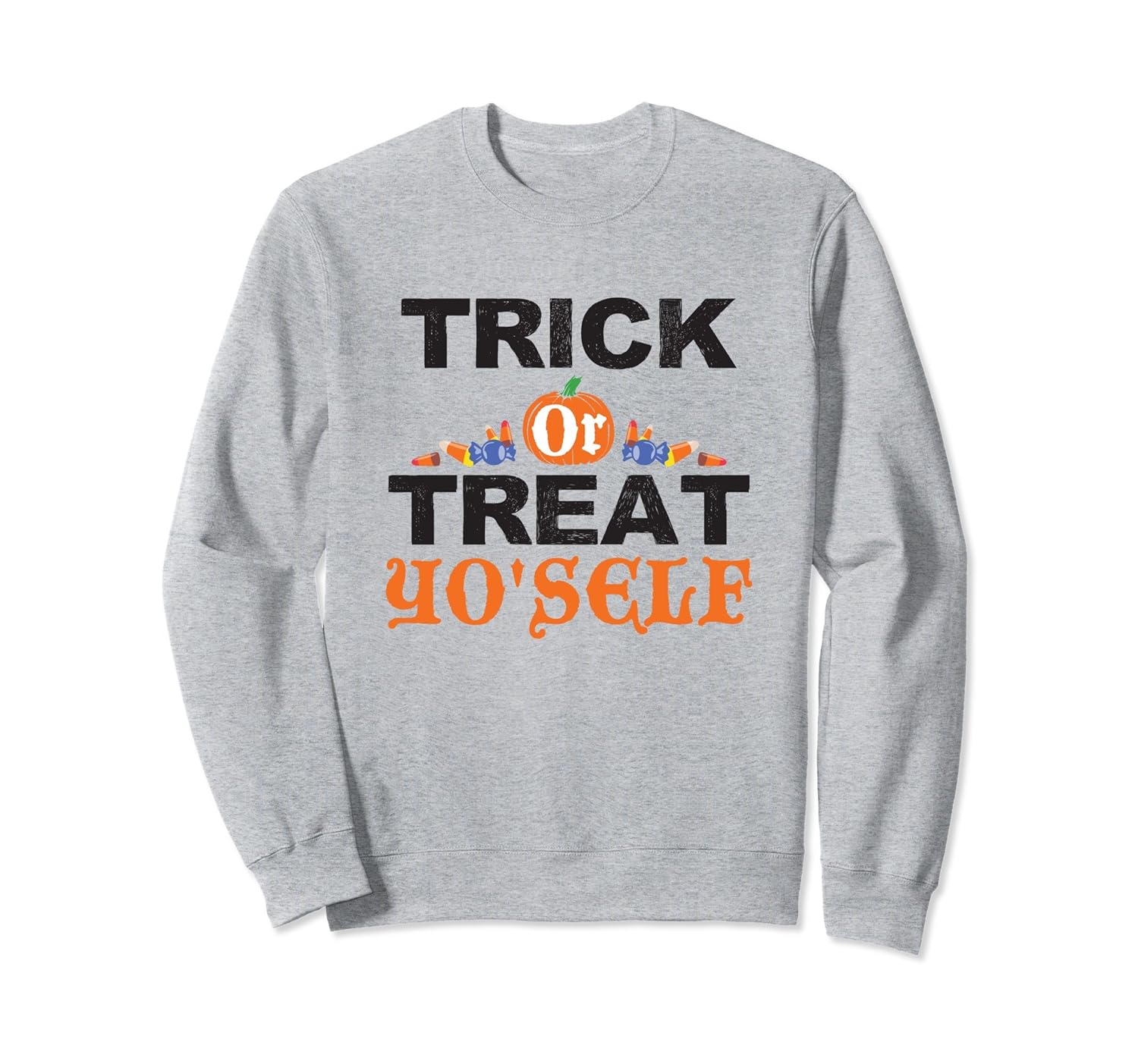 Trick Or Treat Yourself Slang Cute Funny Sweatshirt 4LVS trick-or-treat-yourself-slang-cute-funny-sweatshirt-4lvs