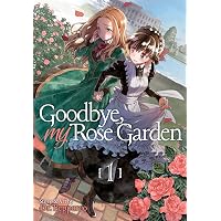 Amazon.com: Goodbye, My Rose Garden Vol. 3: 9781645058151: Pepperco, Dr ...