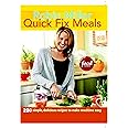 Quick Fix Meals: 200 Simple, Delicious Recipes to Make Mealtime Eas ...