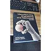 Manufacturing Engineering & Technology (7th Ed): Kalpakjian Schmid ...