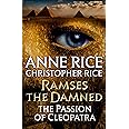 Ramses the Damned: The Passion of Cleopatra: Rice, Anne, Rice ...
