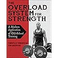 The Overload System for Strength: A Modern Application of Old-School ...