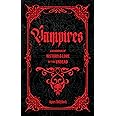 Vampires: A Handbook of History & Lore of the Undead: Hollyhock, Agnes ...