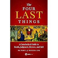 The Four Last Things: Death, Judgment, Hell, Heaven: Von Cochem O.S.F ...
