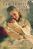 Childbirth without Fear: The Principles and Practice of Natural ...