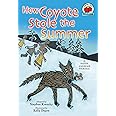 Amazon.com: How Coyote Stole the Summer: [A Native American Folktale ...