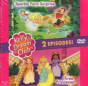 Amazon.com : Kelly Dream Club Video 2 Episodes! (Sparkle Fairy Surprise ...