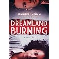 Amazon.com: Dreamland Burning: 9780316384902: Latham, Jennifer: Books