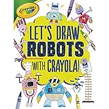 Let's Draw Monsters with Crayola ® ! (Let's Draw with Crayola ...