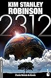 2312: Kim Stanley Robinson: 9780316098113: Amazon.com: Books