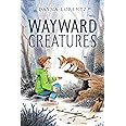 Wayward Creatures: Lorentz, Dayna: 9780358468288: Amazon.com: Books