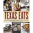 Texas Eats: The New Lone Star Heritage Cookbook, with More Than 200 ...