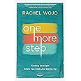One More Step: Finding Strength When You Feel Like Giving Up: Wojo ...