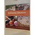 Embracing Encaustic: Learning to Paint with Beeswax: Linda Womack, William Womack, William ...
