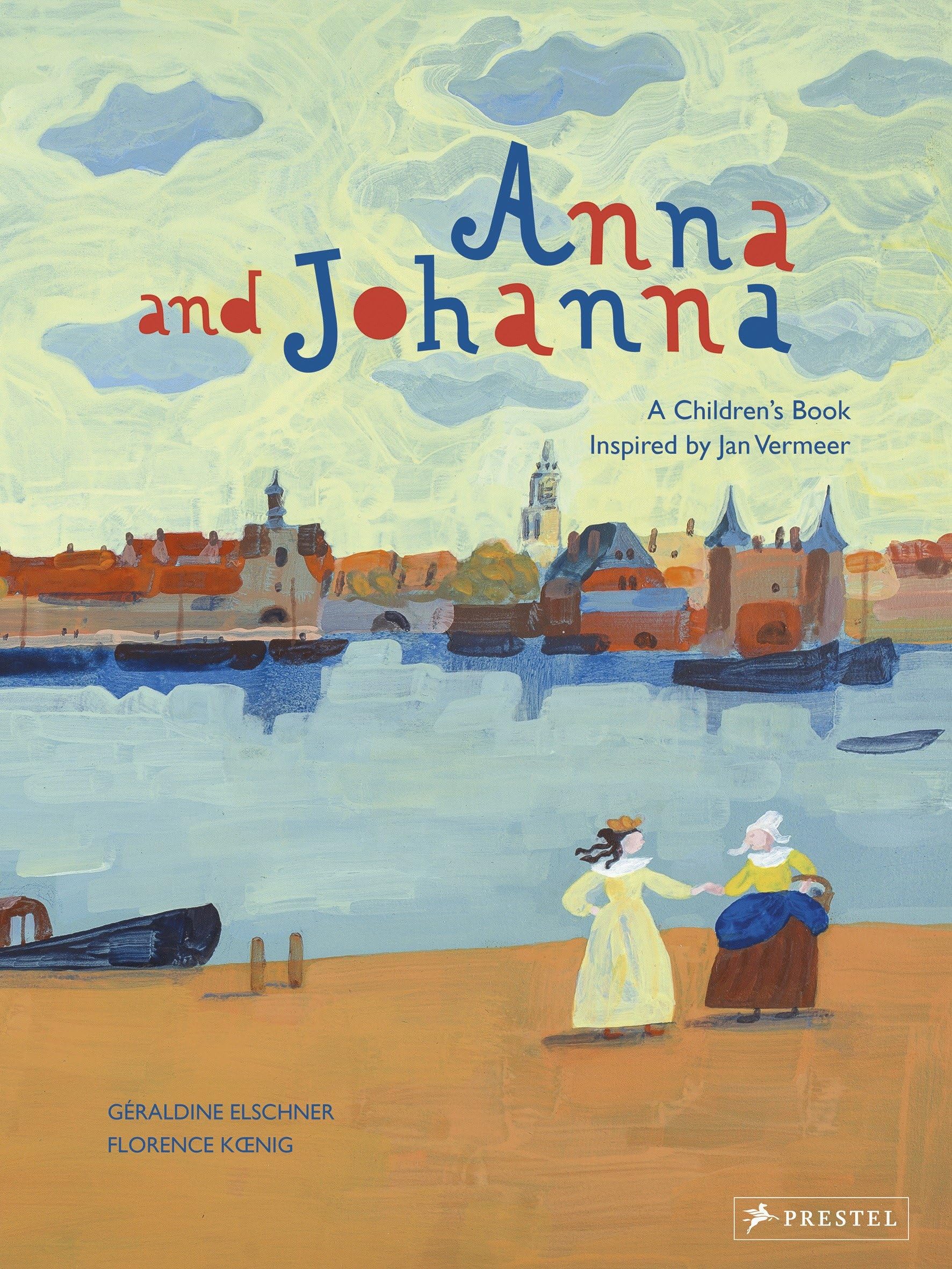 Mua Anna and Johanna: A Children's Book Inspired by Jan Vermeer ...