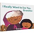 I Really Want to See You, Grandma: (Books for Grandparents, Gifts for ...