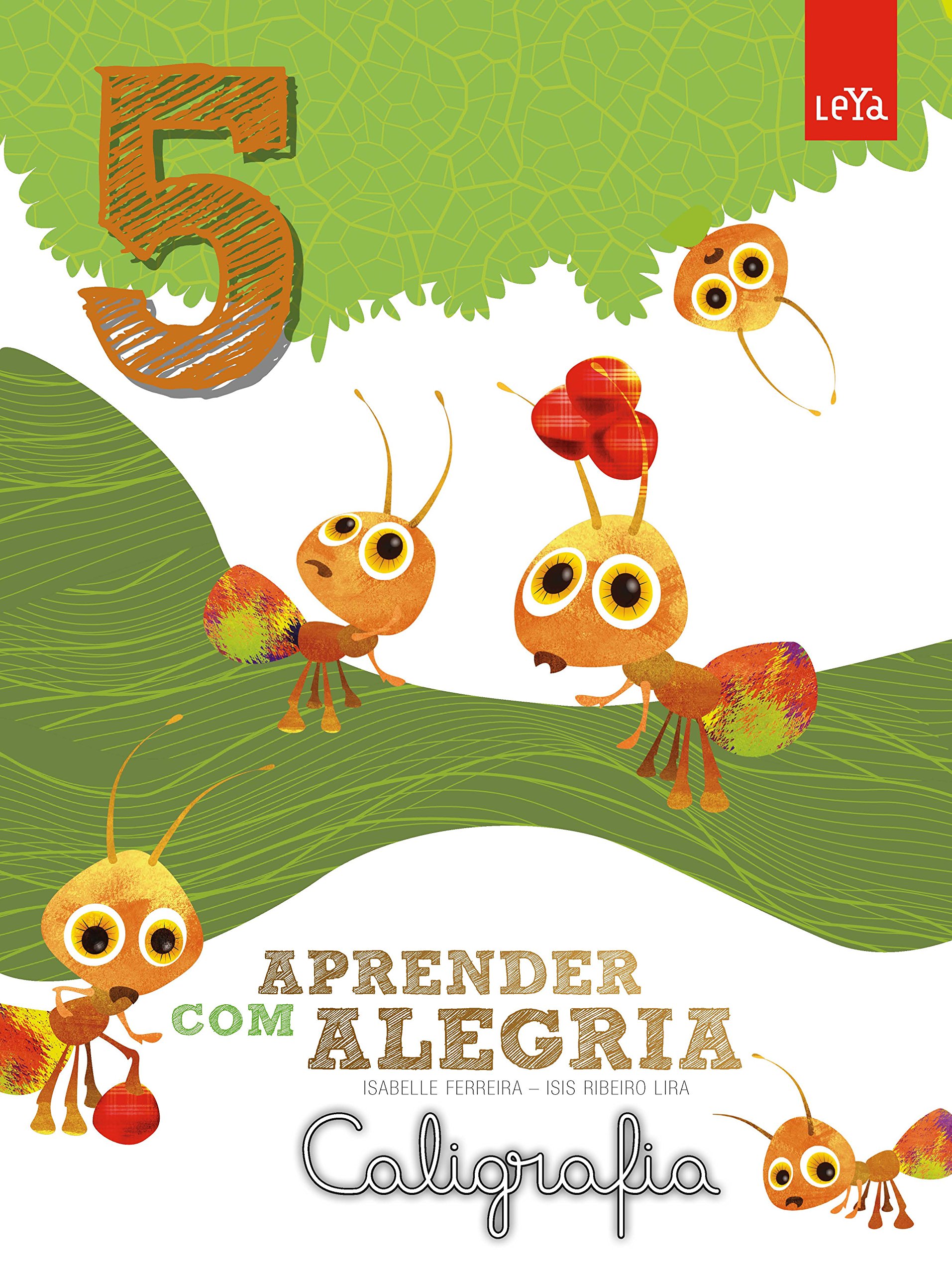 Aprender com Alegria Caligrafia. 5ª Ano PDF Isabele Ferreira, Isis R. Lira