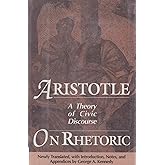 On Rhetoric: A Theory of Civic Discourse: Aristotle, Kennedy, George A ...