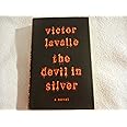 Amazon.com: The Devil in Silver: A Novel: 9781400069866: LaValle ...