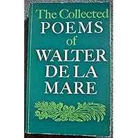 Collected Poems of Walter De LA Mare: De LA Mare, Walter: 9780571113828 ...