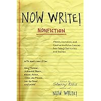 Now Write! Nonfiction: Memoir, Journalism and Creative Nonfiction ...
