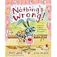 Nothing's Wrong!: A Hare, a Bear, and Some Pie to Share: John, Jory ...