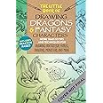The Little Book of Drawing Dragons & Fantasy Characters: More than 50 ...