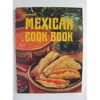 SUNSET MEXICAN COOK BOOK: Sunset Magazine Editors, Earl Thollander ...
