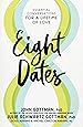 Eight Dates: Essential Conversations for a Lifetime of Love: Gottman ...