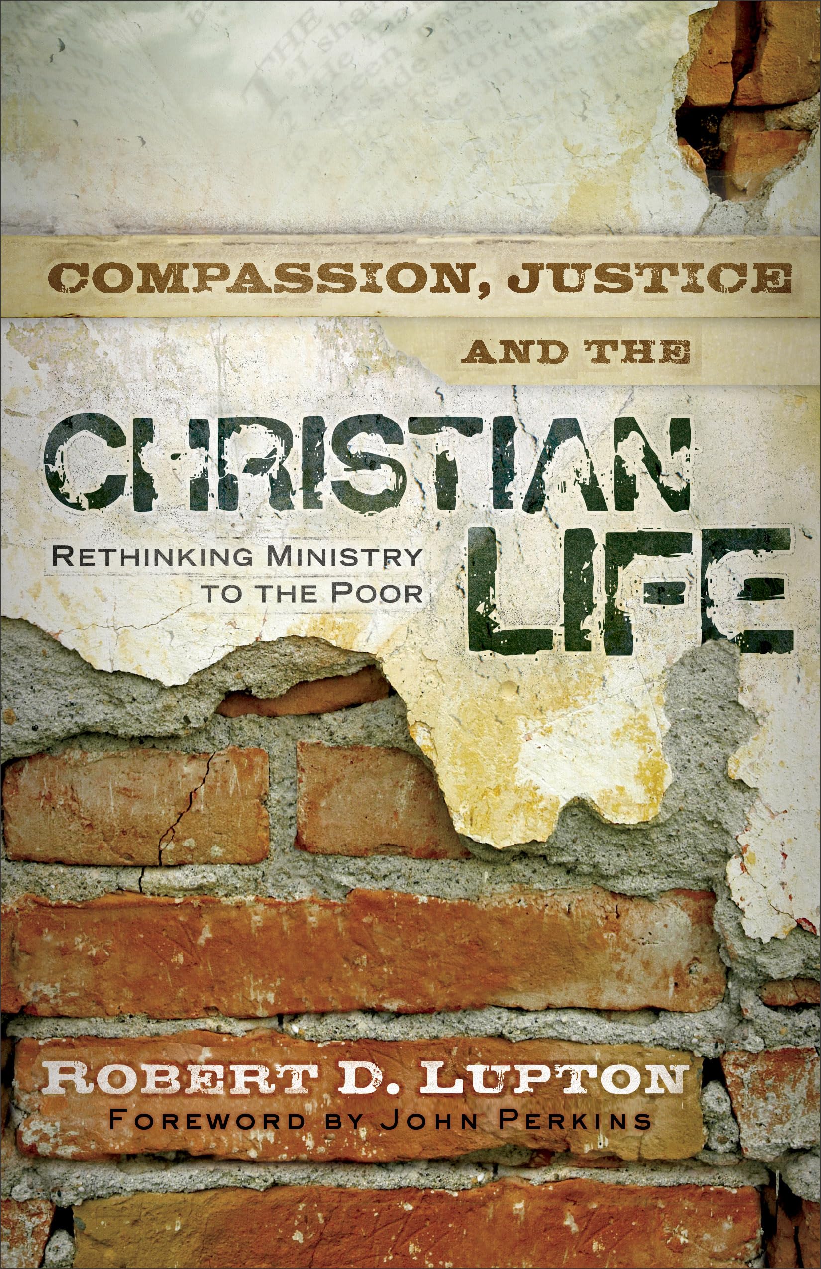 Compassion, Justice, and the Christian Life: Rethinking Ministry to the ...