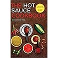 Hot Sauce Cookbook: The Book of Fiery Salsa and Hot Sauce Recipes ...