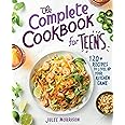 The Complete Cookbook for Teens: 120+ Recipes to Level Up Your Kitchen ...