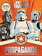 Star Wars Propaganda: A History of Persuasive Art in the Galaxy: Pablo ...