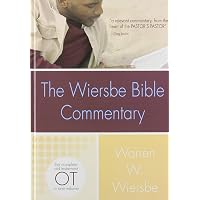 The Wiersbe Bible Commentary OT: The Complete Old Testament in One ...