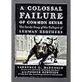 A Colossal Failure of Common Sense: The Inside Story of the Collapse of ...