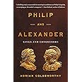 Amazon.com: Philip and Alexander: Kings and Conquerors: 9781541602625 ...