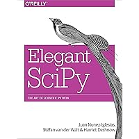 Elegant SciPy: The Art of Scientific Python: 9781491922873: Computer ...