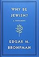 Why Be Jewish?: A Testament: Edgar Bronfman: 9781455562893: Amazon.com ...