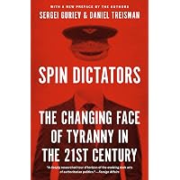 Spin Dictators: The Changing Face of Tyranny in the 21st Century ...