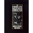 The Complete Conductor: A Comprehensive Resource for the Professional ...