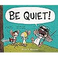 BE QUIET!: Higgins, Ryan T.: 9781484731628: Amazon.com: Books