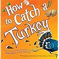 How to Catch a Turkey: Wallace, Adam, Elkerton, Andy: 9781492664352 ...