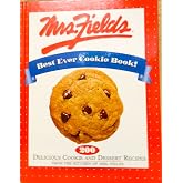 Mrs. Fields Best Cookie Book Ever!: 130 Delicious Cookie and Dessert ...