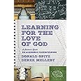Learning for the Love of God: A Student's Guide to Academic ...