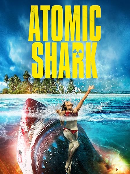 Watch Atomic Shark | Prime Video