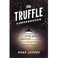 The Truffle Underground: A Tale of Mystery, Mayhem, and Manipulation in ...