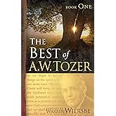 The Best of A. W. Tozer, Book 2: Tozer, A W, Wiersbe, Warren ...