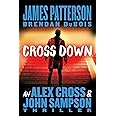 Cross Down: An Alex Cross and John Sampson Thriller (Alex Cross ...